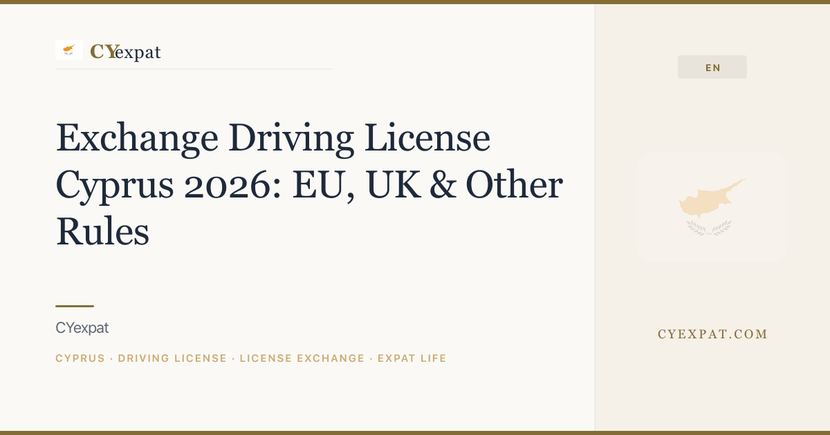 Exchange Driving License Cyprus 2026: EU, UK & Other Rules | CYexpat