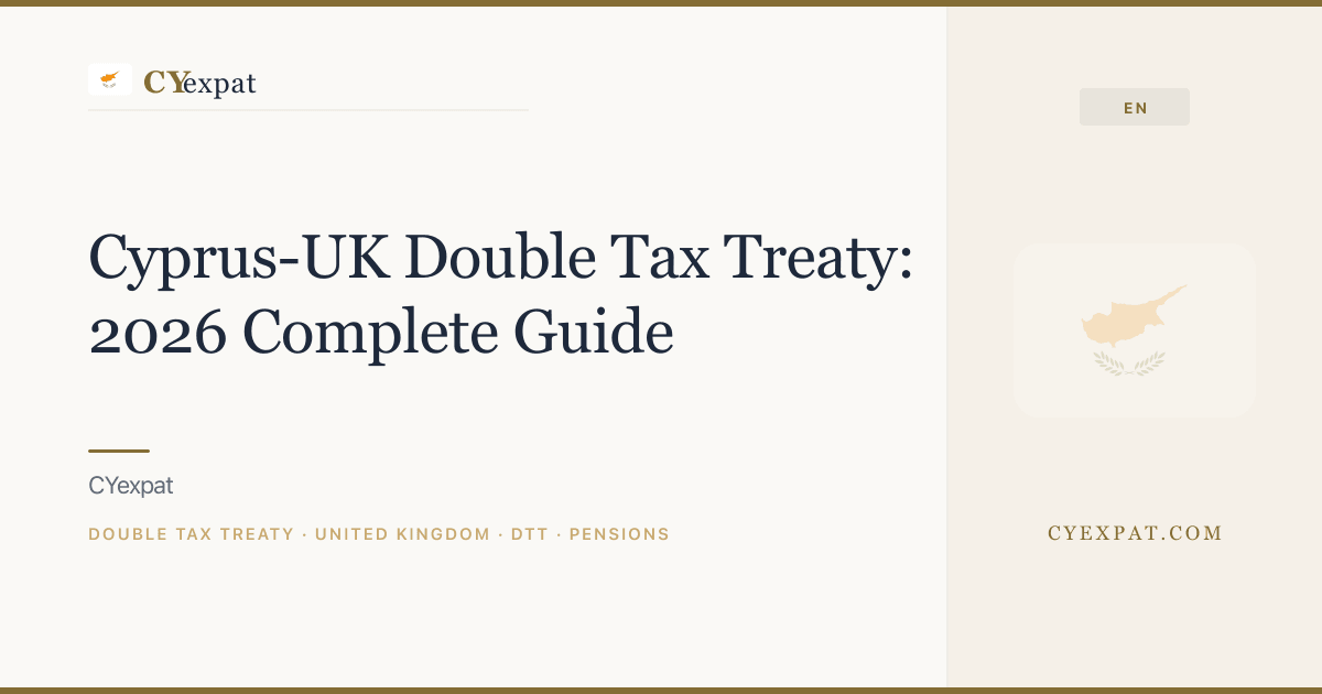 Cyprus-UK Double Tax Treaty: 2026 Complete Guide | CYexpat