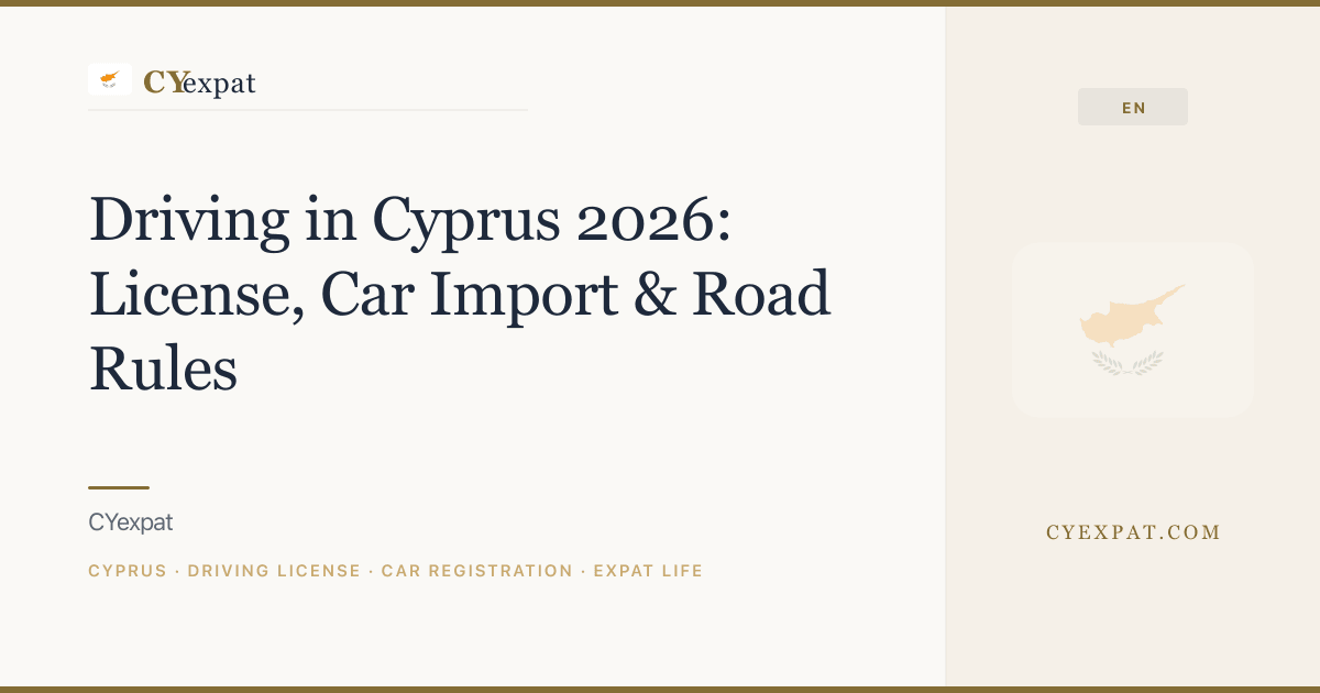 Driving in Cyprus 2026: License, Car Import & Road Rules | CYexpat